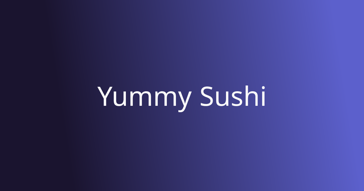Best Japanese in Philadelphia, PA | Yummy Sushi | Menu